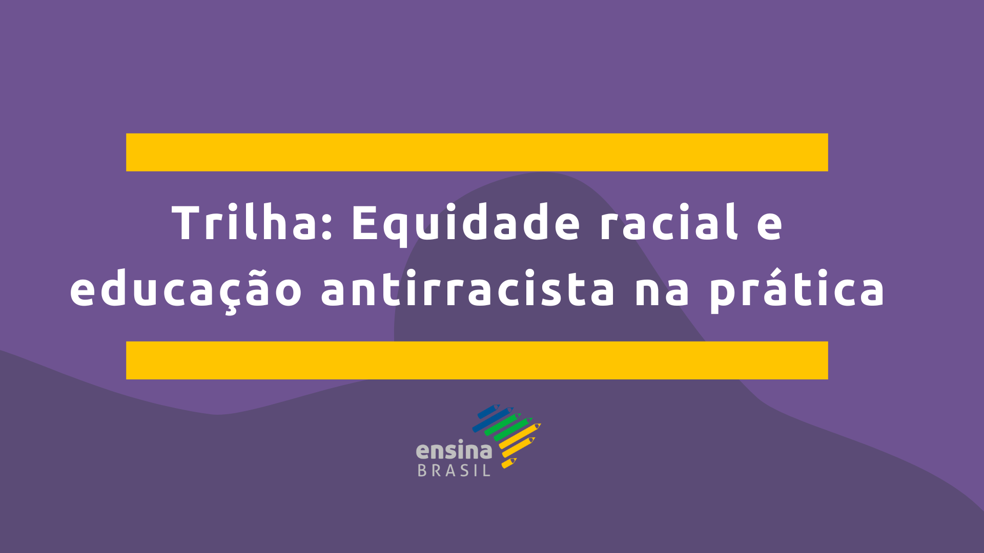 Ensina Brasil: Todos os cursos | Ensina Brasil
